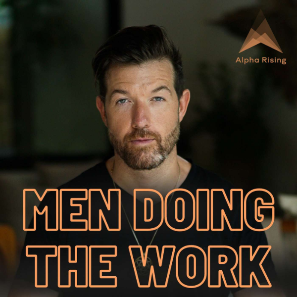Men Doing the Work, by Alpha Rising Menswork | Free Internet Radio | TuneIn