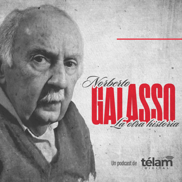 La otra historia con Norberto Galasso | Listen to Podcasts On Demand ...