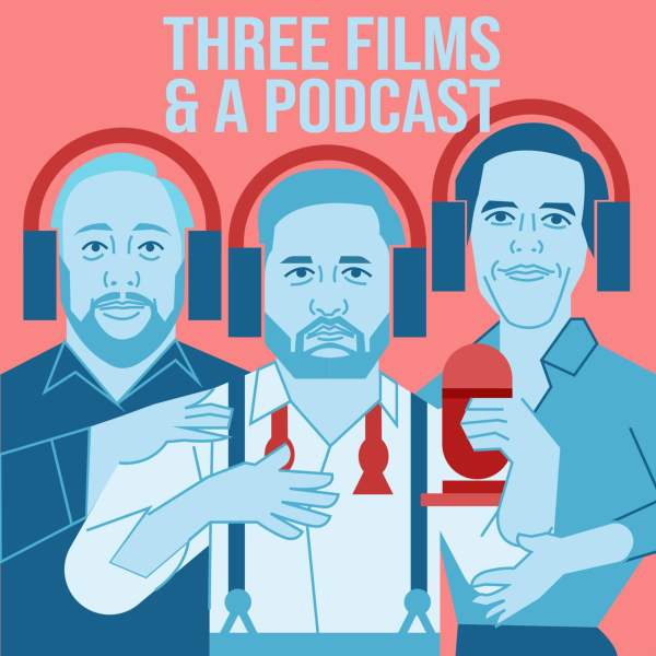 Three Films and a Podcast | Listen to Podcasts On Demand Free | TuneIn