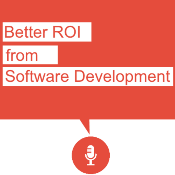 Better ROI from Software Development | Listen to Podcasts On Demand Free | TuneIn