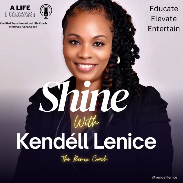 SHINE with Kendéll Lenice | Listen to Podcasts On Demand Free | TuneIn