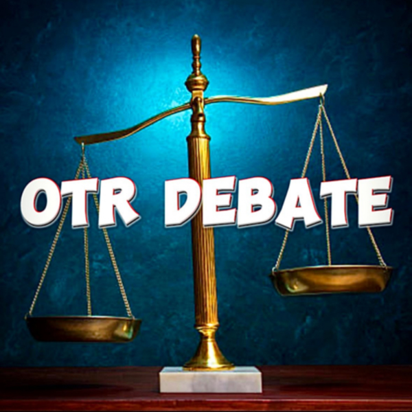 OTR Debate | Listen to Podcasts On Demand Free | TuneIn