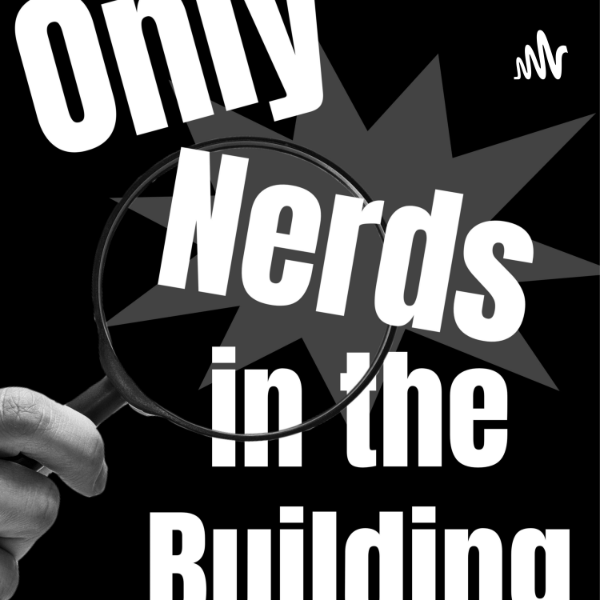 Only Nerds in the Building | Listen to Podcasts On Demand Free | TuneIn