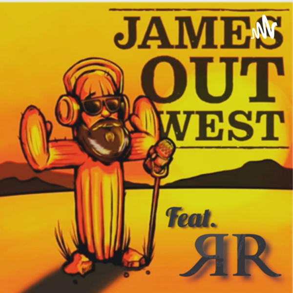 James Out West feat. Ryan Rooks | Listen to Podcasts On Demand Free ...