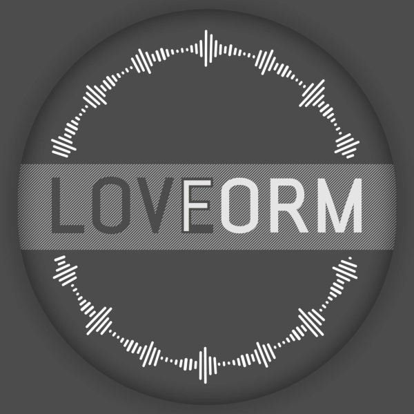 LoveForm | Listen to Podcasts On Demand Free | TuneIn
