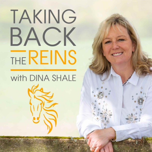 Taking Back The Reins with Dina Shale | Listen to Podcasts On Demand ...