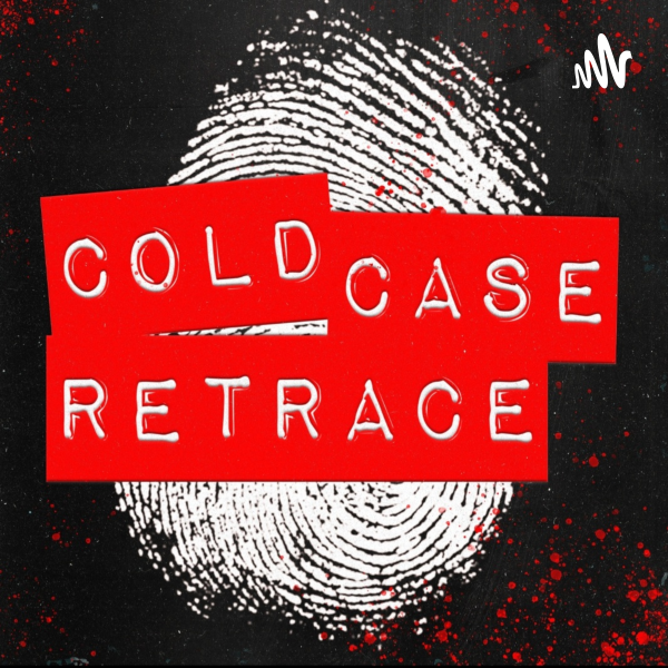 Cold Case Retrace | Listen to Podcasts On Demand Free | TuneIn