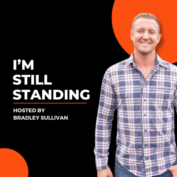 I'm Still Standing with Brad Sullivan | Listen to Podcasts On Demand ...