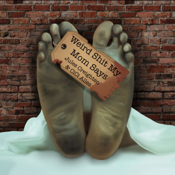 Weird Shit My Mom Says: A True Crime & Paranormal Podcast | Listen to Podcasts On Demand Free ...