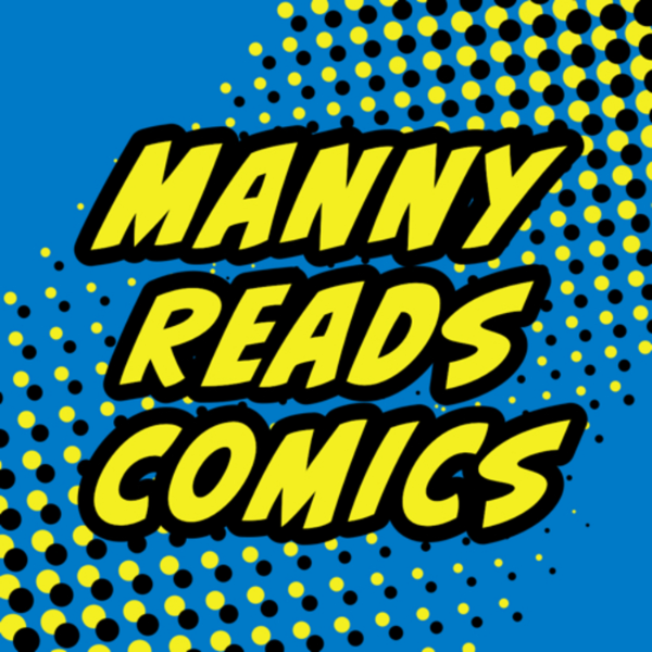 Manny Reads Comics | Listen to Podcasts On Demand Free | TuneIn