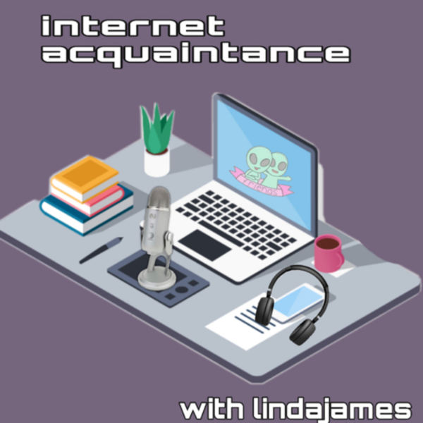 Internet Acquaintance | Listen to Podcasts On Demand Free | TuneIn