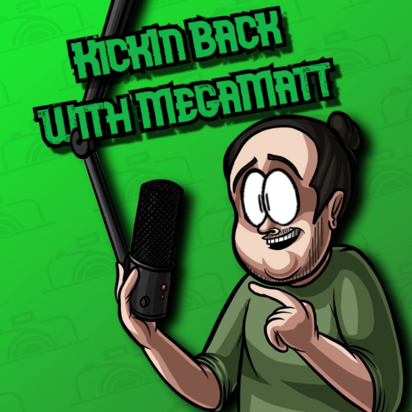 Kickin Back With Mega-Matt | Listen to Podcasts On Demand Free | TuneIn