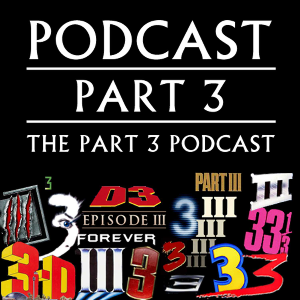 Podcast Part 3: The Part 3 Podcast | Listen to Podcasts On Demand Free ...
