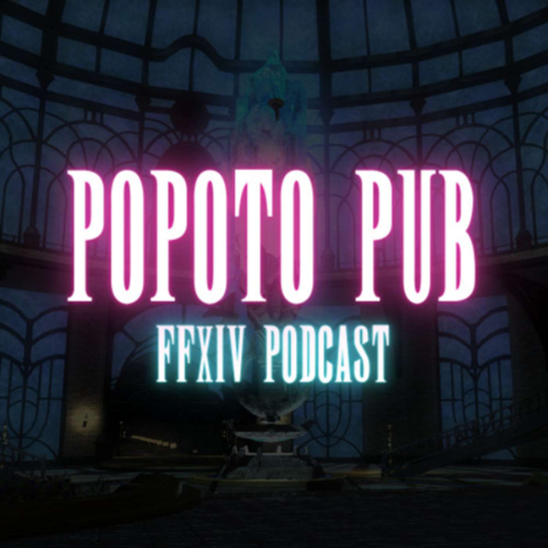 Popoto Pub: FFXIV Podcast | Listen to Podcasts On Demand Free | TuneIn