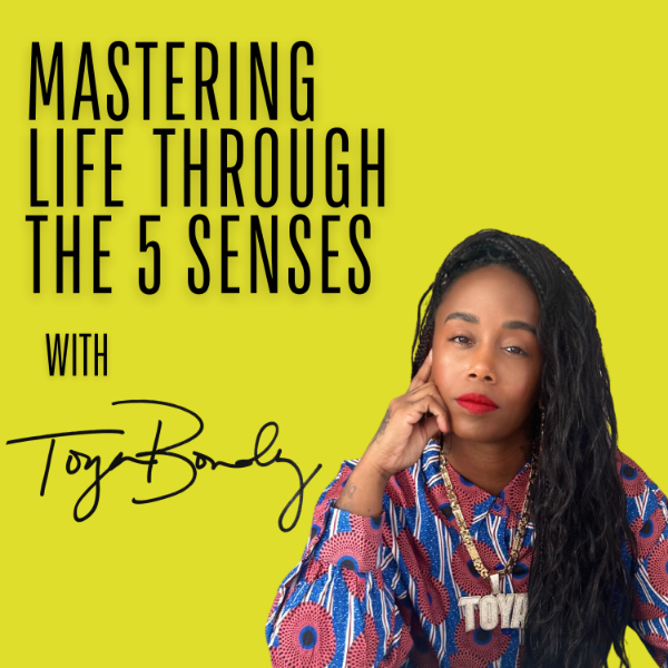 The 5 Senses With Chef Toya | Listen to Podcasts On Demand Free | TuneIn