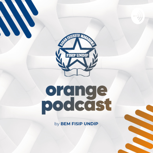 Orange Podcast by BEM FISIP UNDIP | Listen to Podcasts On Demand Free ...