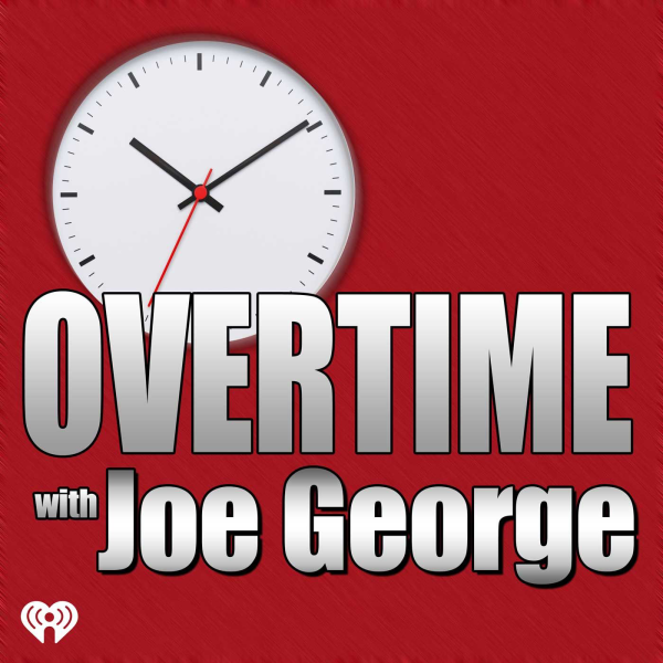 Overtime with Joe George | Listen to Podcasts On Demand Free | TuneIn