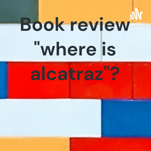 Book review "where is alcatraz"? | Listen to Podcasts On Demand Free ...