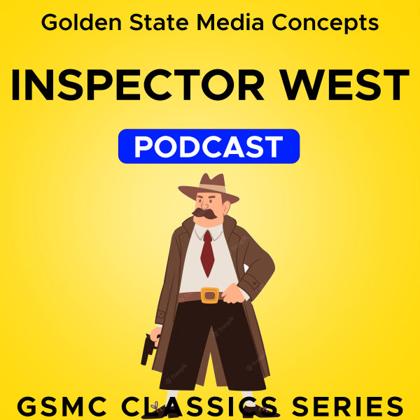 GSMC Classics: Inspector West | Listen to Podcasts On Demand Free | TuneIn