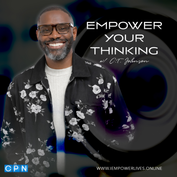 Empower Your Thinking with C.T. Johnson | Listen to Podcasts On Demand ...