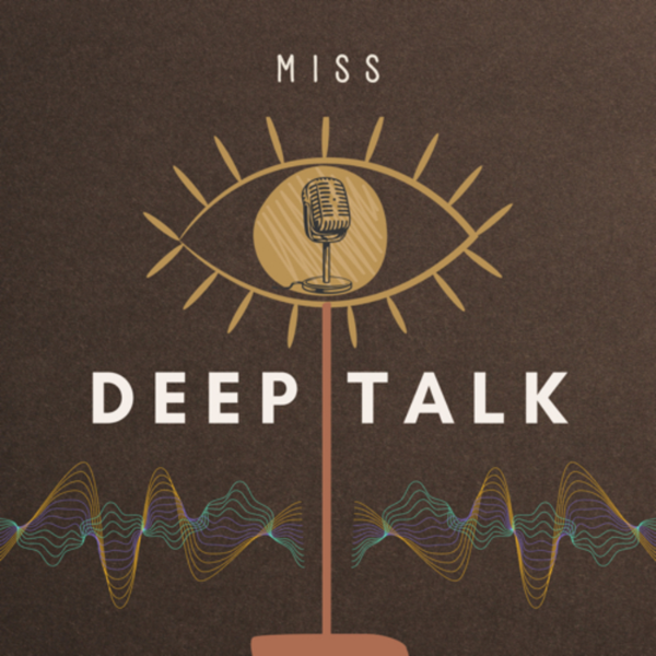 Miss Deeptalk | Listen to Podcasts On Demand Free | TuneIn