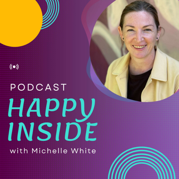 Happy Inside… - Listen to All Episodes | Health & Wellness