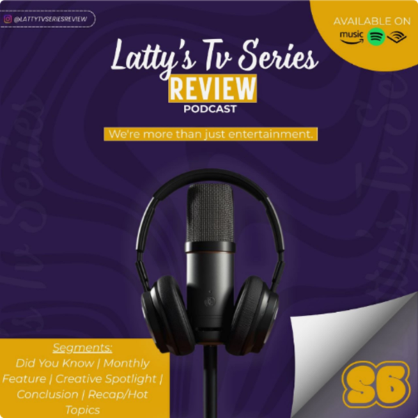 Latty's Tv Series Review | Listen to Podcasts On Demand Free | TuneIn