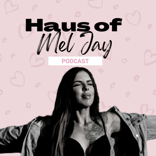 Haus of Mel Jay | Listen to Podcasts On Demand Free | TuneIn