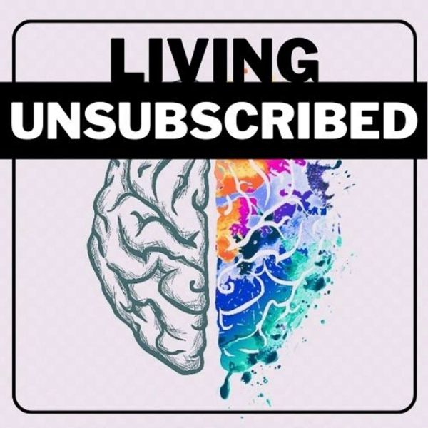 Living Unsubscribed | Listen to Podcasts On Demand Free | TuneIn