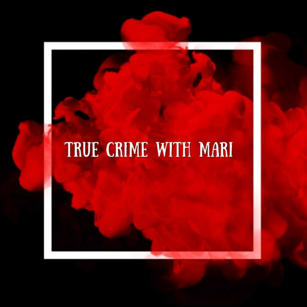 True Crime With Mari | Listen to Podcasts On Demand Free | TuneIn