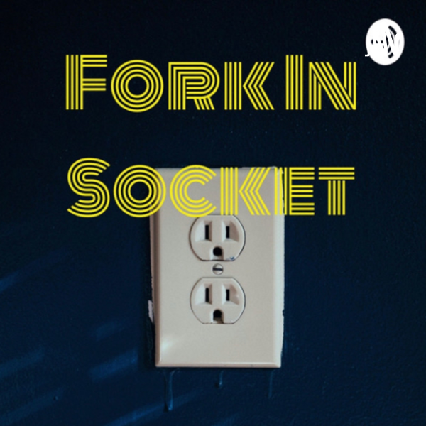 Fork In Socket | Listen to Podcasts On Demand Free | TuneIn