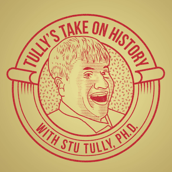 Tully's Take On History | Listen to Podcasts On Demand Free | TuneIn