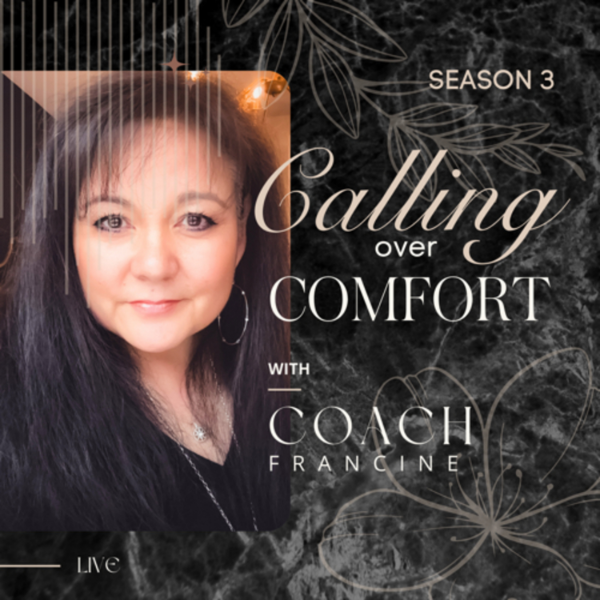 Calling over Comfort with Francine Ivey | Listen to Podcasts On Demand ...
