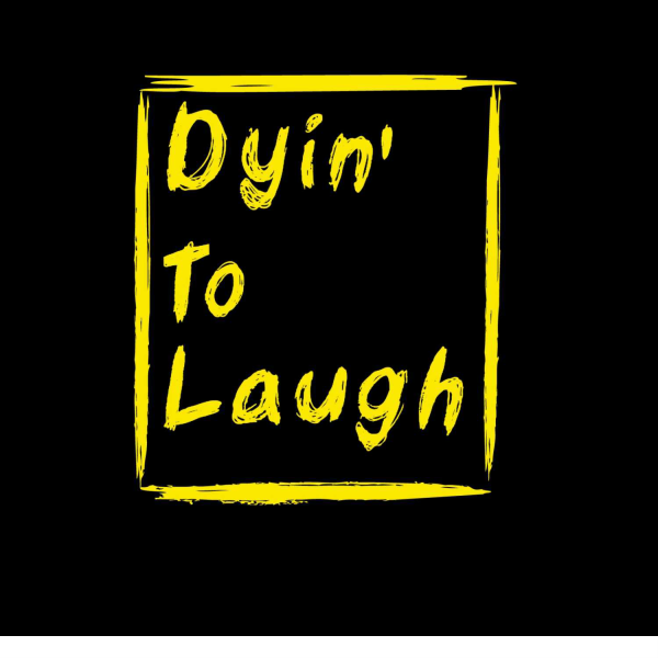 Dyin To Laugh Listen To Podcasts On Demand Free Tunein