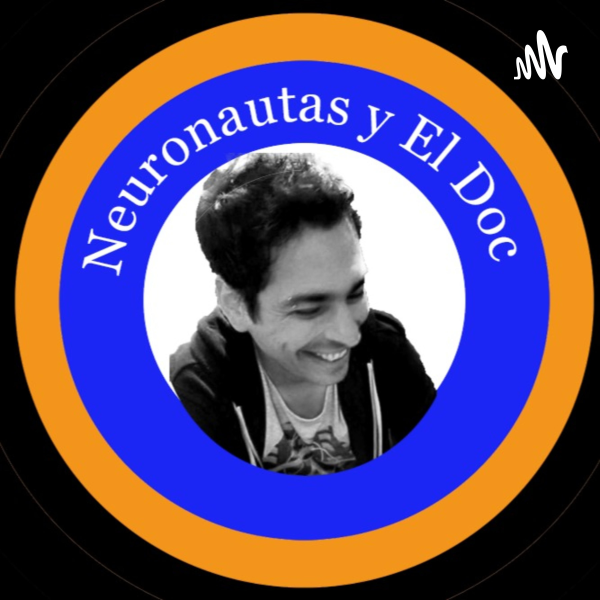 NEURONAUTAS Y EL DOC | Listen to Podcasts On Demand Free | TuneIn