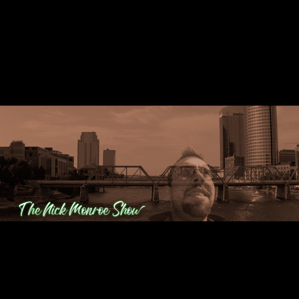 The Nick Monroe Show | Listen to Podcasts On Demand Free | TuneIn