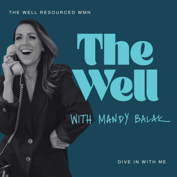 The Well with Mandy Balak | Listen to Podcasts On Demand Free | TuneIn
