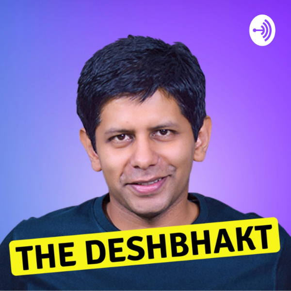 The DeshBhakt With Akash Banerjee | Listen to Podcasts On Demand Free ...