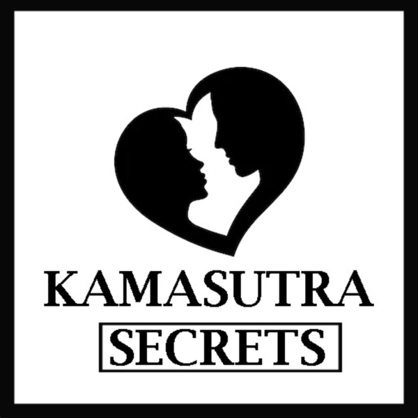 Kamasutra Secrets With Kartik Health Love And Relationship Podcast Listen To Podcasts On