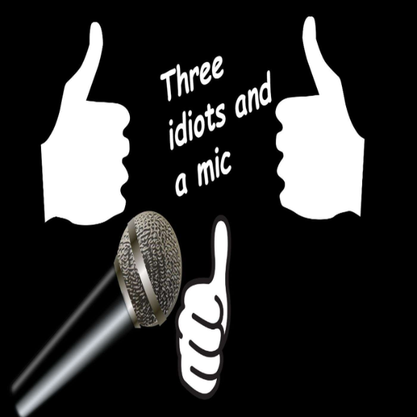 3 Idiots And A Mic Listen To Podcasts On Demand Free Tunein