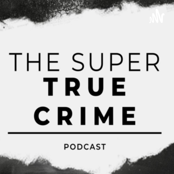 The Super True Crime Podcast | Listen to Podcasts On Demand Free | TuneIn