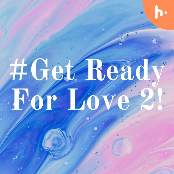 #Get Ready For Love 2! | Listen to Podcasts On Demand Free | TuneIn