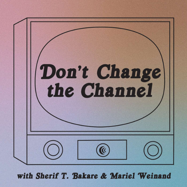 Don't Change the Channel | Listen to Podcasts On Demand Free | TuneIn
