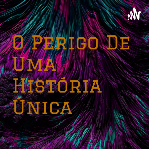 O Perigo De Uma Historia Unica Listen To Podcasts On Demand Free Tunein