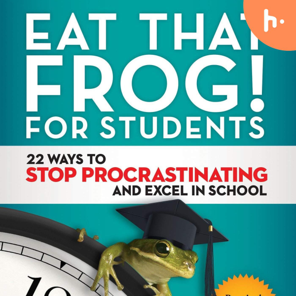 Eat that frog stop procrastination | Listen to Podcasts On Demand Free ...