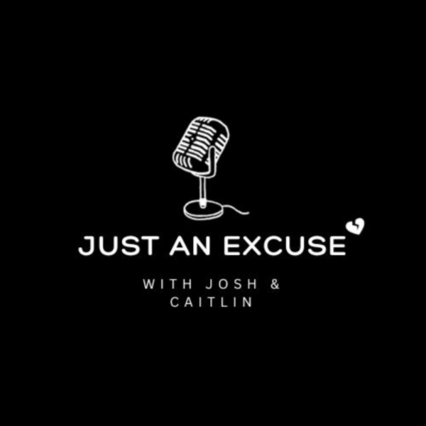 Just An Excuse | Listen to Podcasts On Demand Free | TuneIn