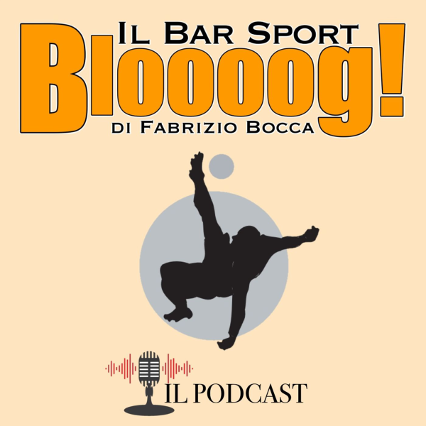 Bloooog! il Bar Sport di Fabrizio Bocca | Listen to Podcasts On Demand ...