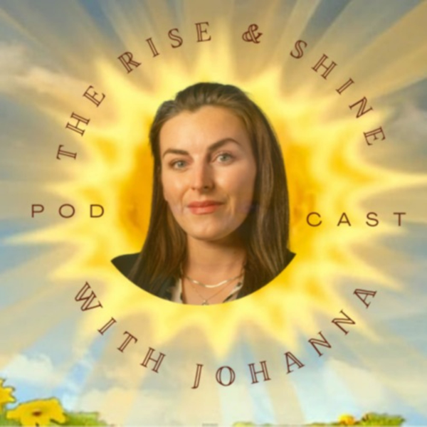 The Rise and Shine with Johanna | Listen to Podcasts On Demand Free ...