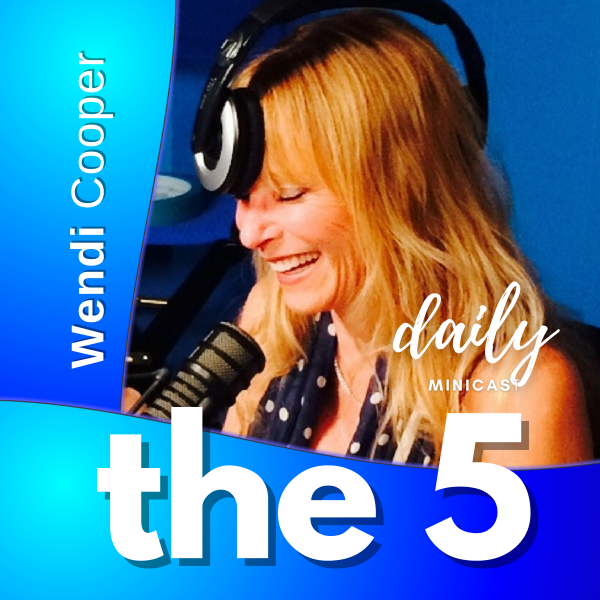 The 5 with Wendi Cooper | Listen to Podcasts On Demand Free | TuneIn