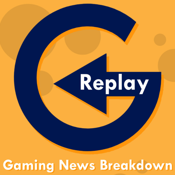 Replay: Gaming News Breakdown | Listen to Podcasts On Demand Free | TuneIn
